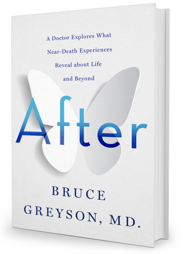 Prof Bruce Greyson – After: A Doctor Explores What Near-Death ...