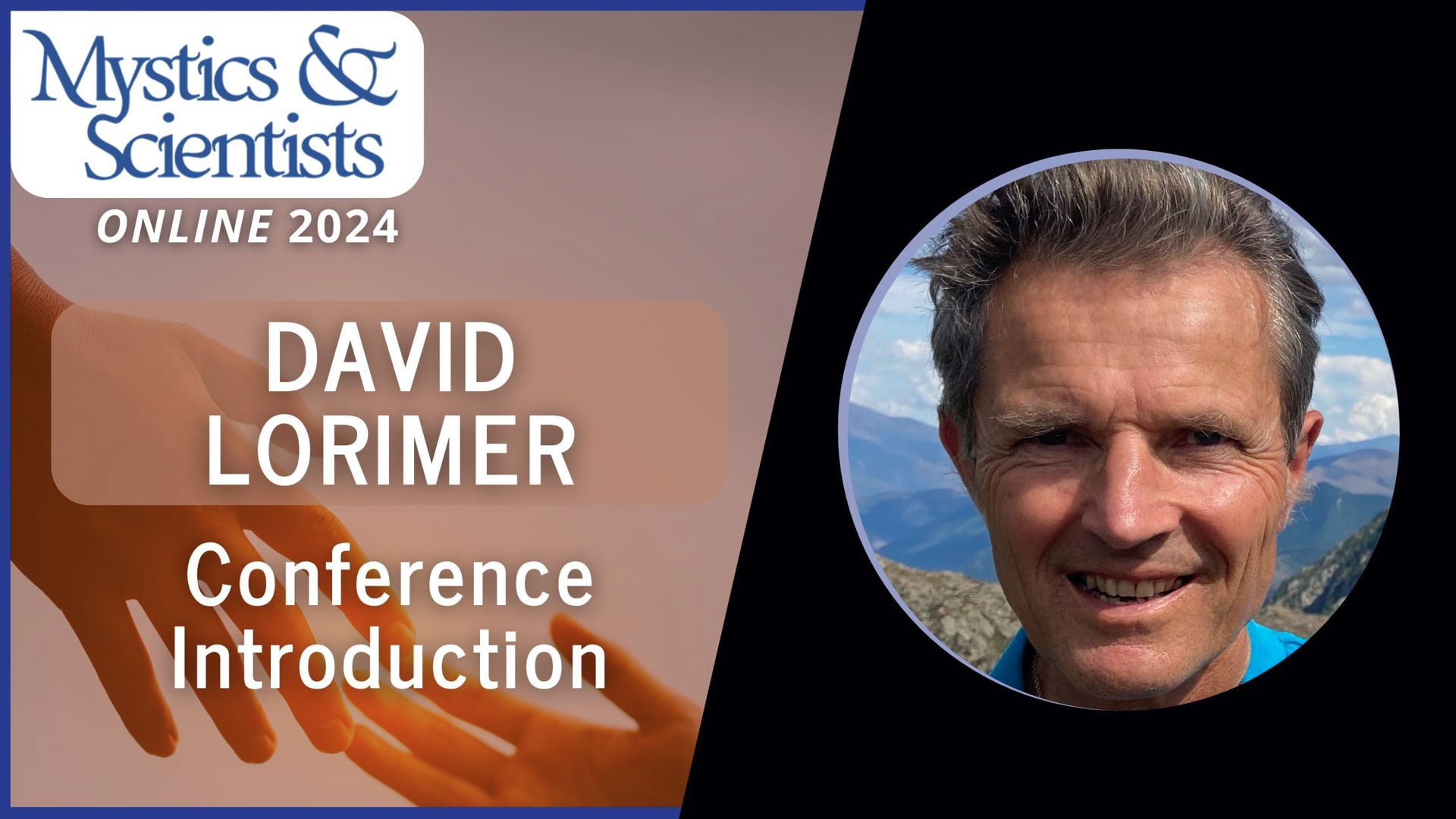 1.) David Lorimer (introductory remarks) - Friday afternoon - Mystics and Scientists 2024 ...