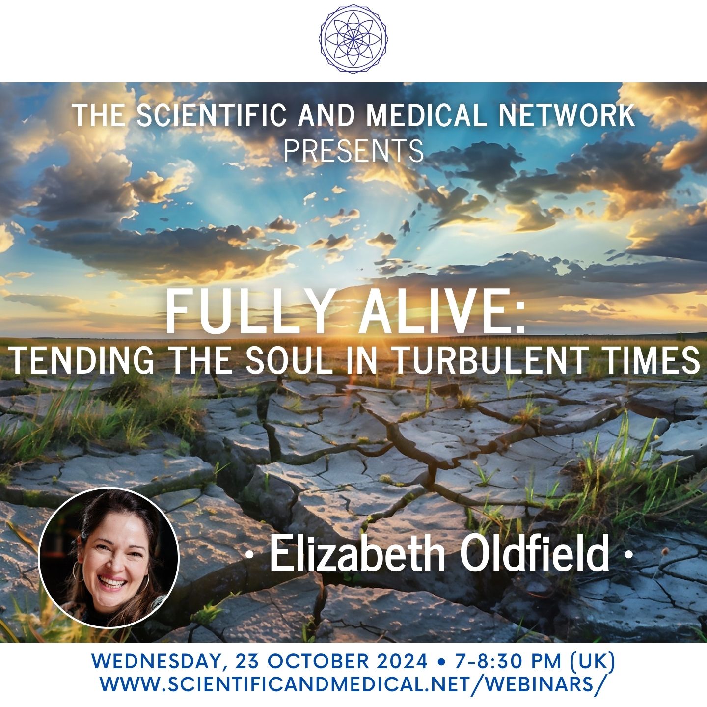 Elizabeth Oldfield – Fully Alive: Tending the Soul in Turbulent Times ...