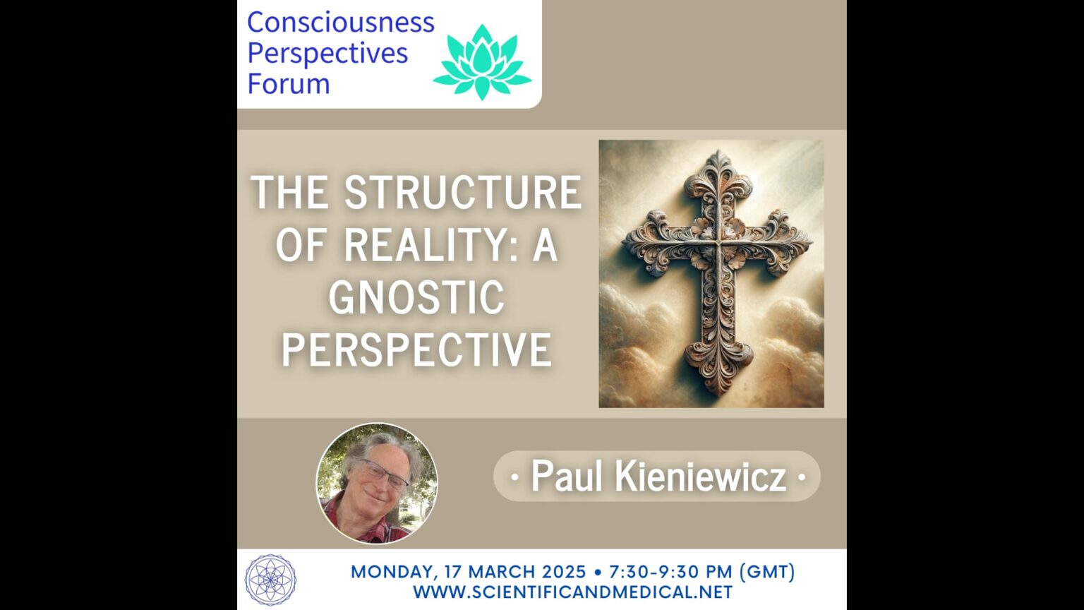 Paul Kieniewicz - The Structure of Reality - a Gnostic Perspective. Consciousness Perspectives ...
