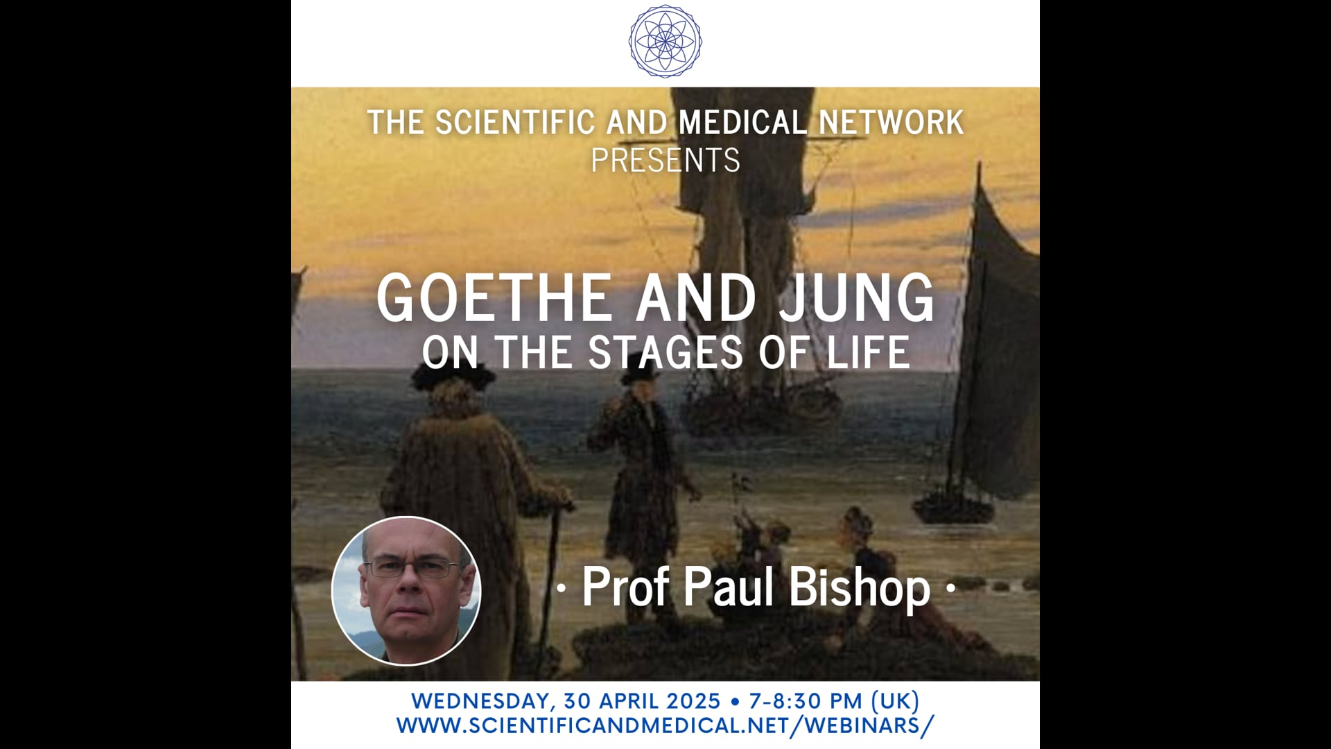 Paul Bishop - Goethe and Jung on the Stages of Life. 30 April 2025 - Scientific and Medical Network